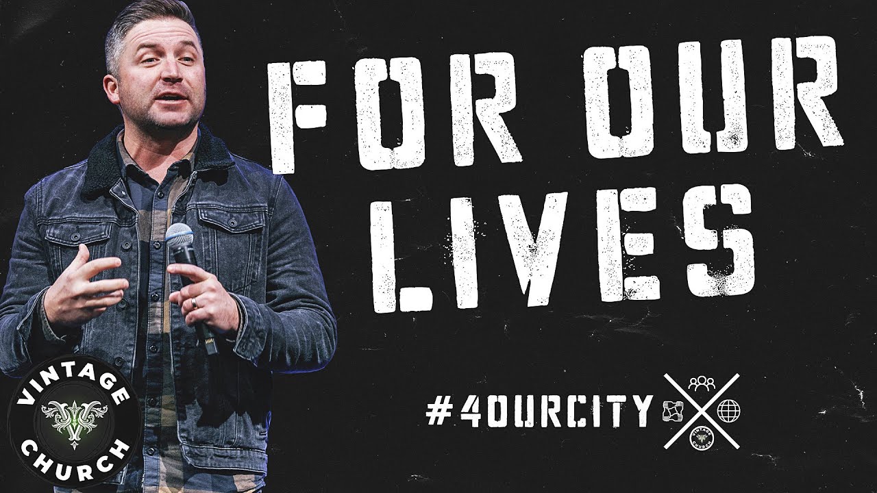 FOR OUR LIVES // Pastor Rob Wilton // Vintage Church - YouTube