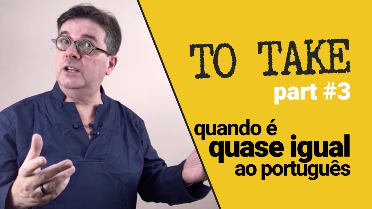 to take - quando é quase igual ao português - YouTube