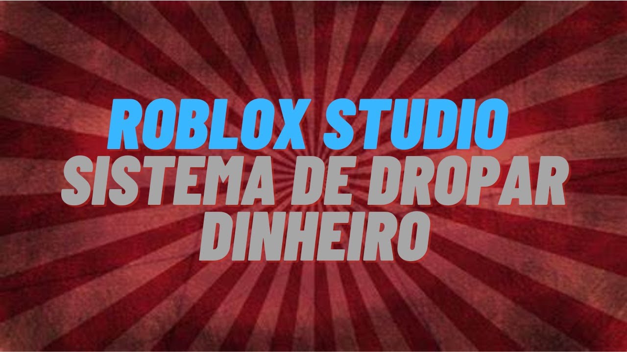 SISTEMA DE DROPAR DINHEIRO (ROBLOX STUDIO) - YouTube