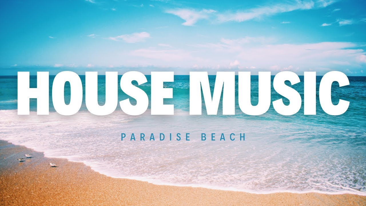 [LIVE] HOUSE MUSIC - Paradise Beach - Live Beach Music - YouTube