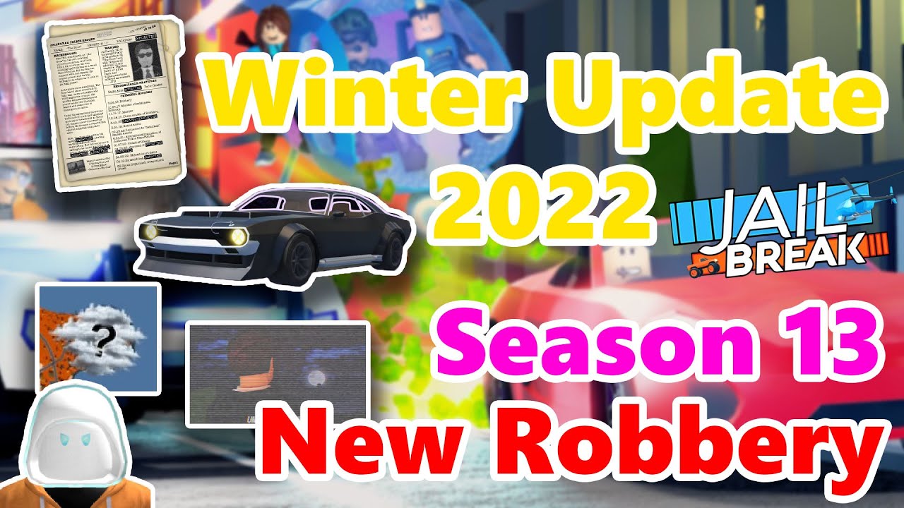 Jailbreak SEASON 13 WINTER UPDATE New ROBBERY - YouTube