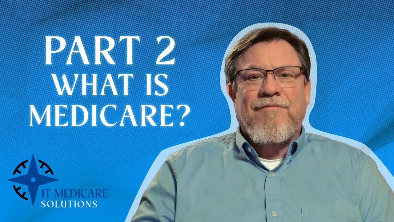 Medicare Part 2: What is Medicare? - YouTube