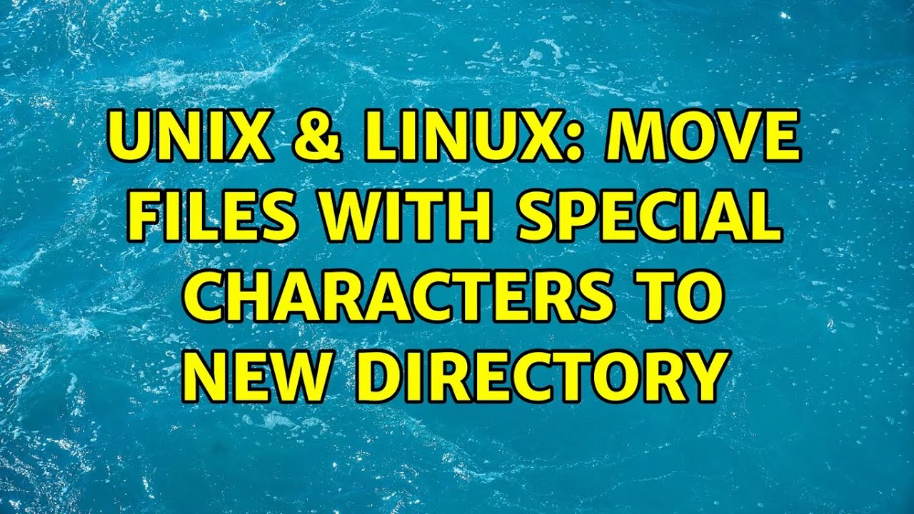 Unix Linux Move Files With Special Characters To New Directory 2 unix-linux-move-files-with-special-characters-to-new-directory-2