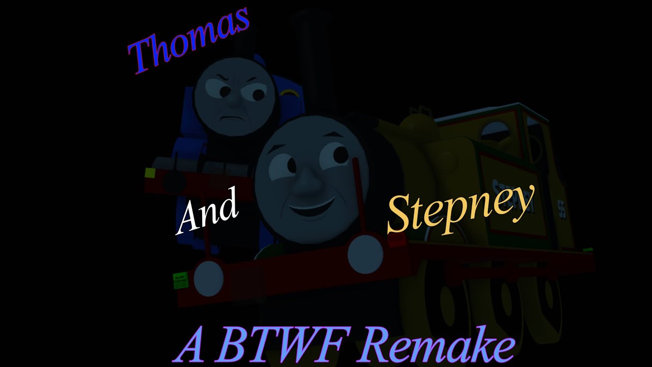 Thomas and Stepney - A BTWF Remake - YouTube