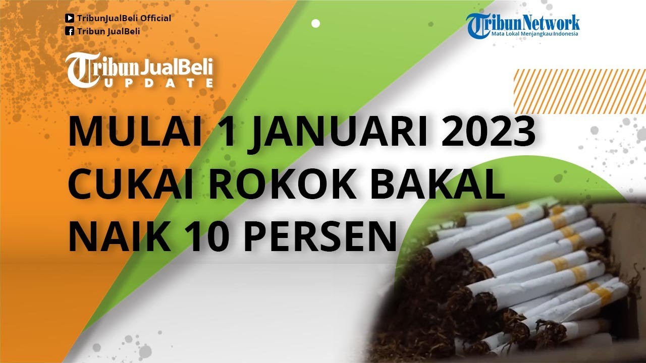 Pemerintah Terbitkan Aturan Tarif Cukai Rokok 2023 dan 2024, Tahun ...