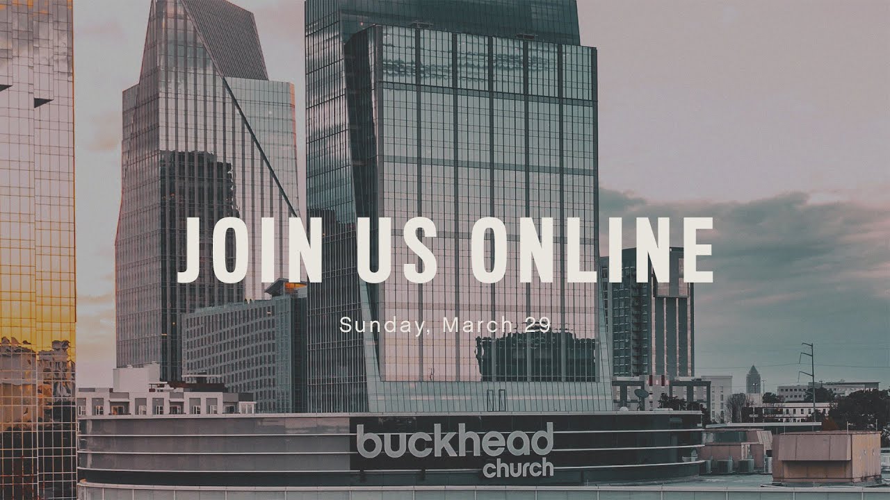March 29 Online Experience | Buckhead Church - YouTube