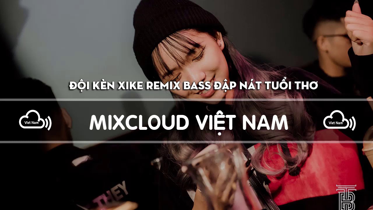 Nonstop Mixcloud 2020 | Đội Kèn Xì Ke Bass Đập Nát Tuổi Thơ, Nonstop Hội Đồng Phê TV - YouTube