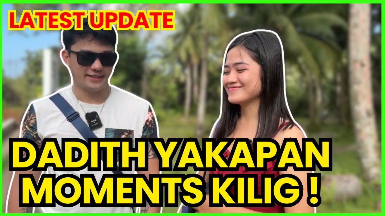 DADITH YAKAPAN MOMENTS KILIG TALAGA ! : Kalingap Rab latest vlog today ...