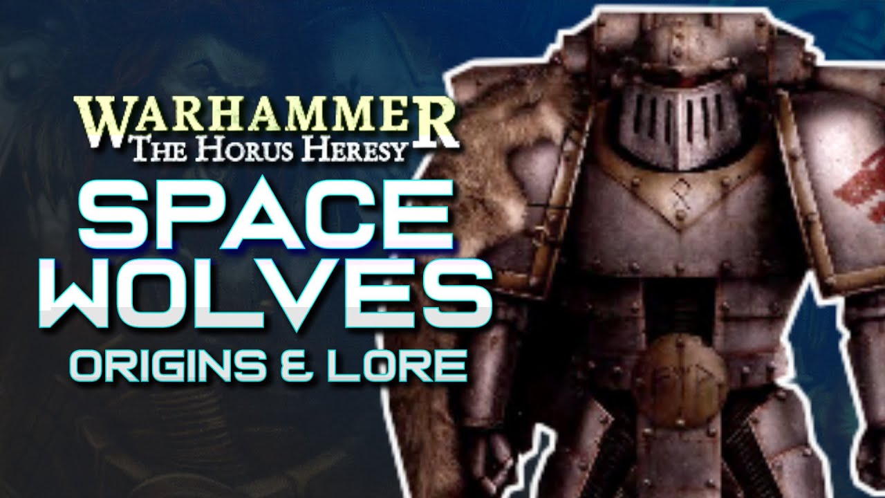The SPACE WOLVES Legion in the HORUS HERESY | Legion VI - YouTube