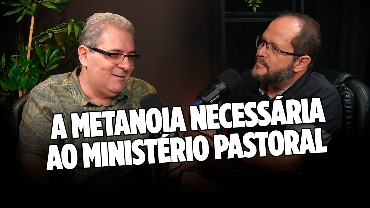 1 EPISÓDIO - METANOIA - [ROGERIO PEREIRA] - A METANOIA NECESSÁRIA AO ...