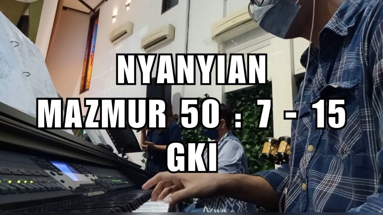 Nyanyian Mazmur 50 ayat 7 - 15 GKI | Piano cam - YouTube