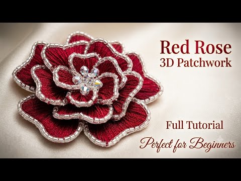 Red Rose 3D Patchwork || Step-by-Step Full Tutorial for Beginners # ...