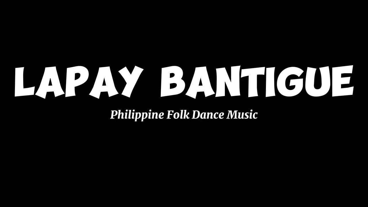 Lapay Bantigue(Phillipine Folk Dance Music) - YouTube