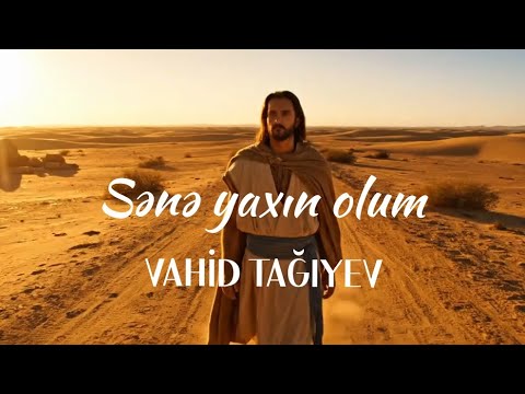 İlahi 🎙️| Sənə yaxın olum - Vahid Tağıyev