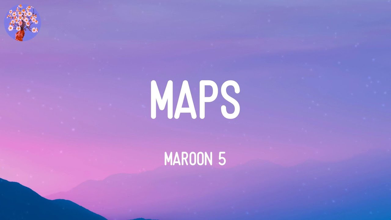 Maroon 5 - Maps (Lyrics) - YouTube