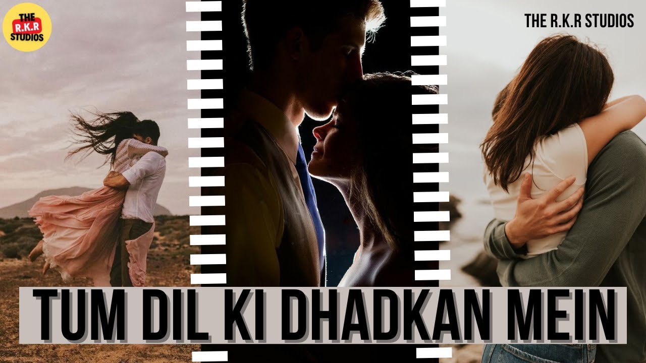 Tum Dil Ki Dadkan Mein | Trending Best Love Song Bollywood Hindi ️ ...