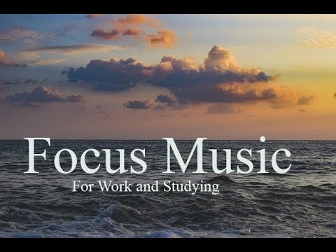 Focus Music For Work and Studying | Beautiful of Ambient Music to ...