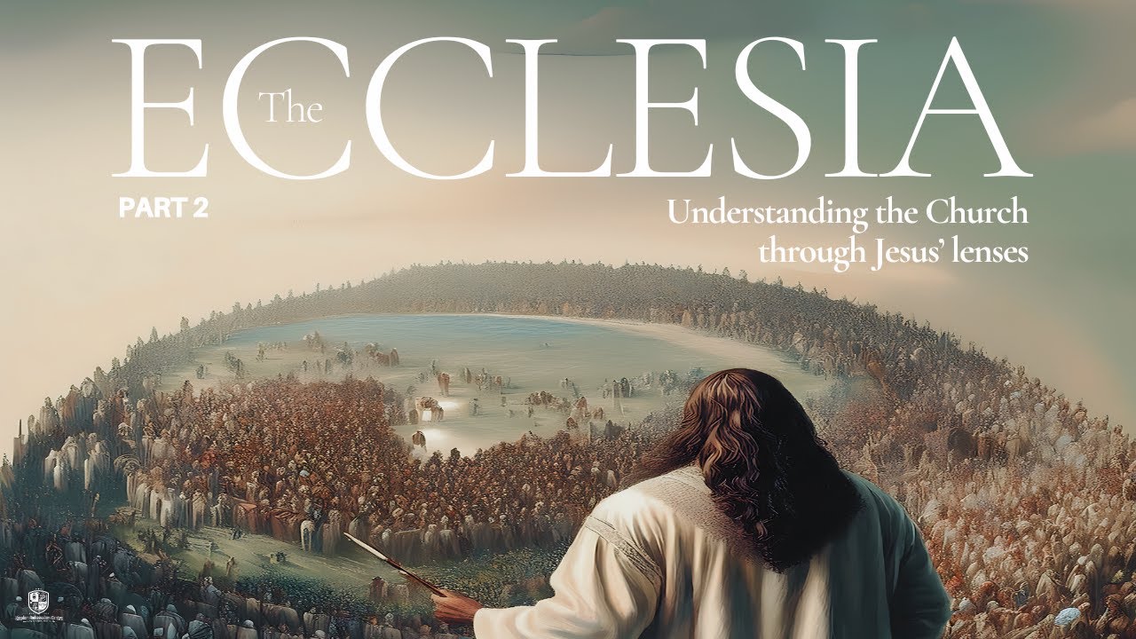 Sunday Service: The Ecclesia (Understanding The Church Through Jesus ...