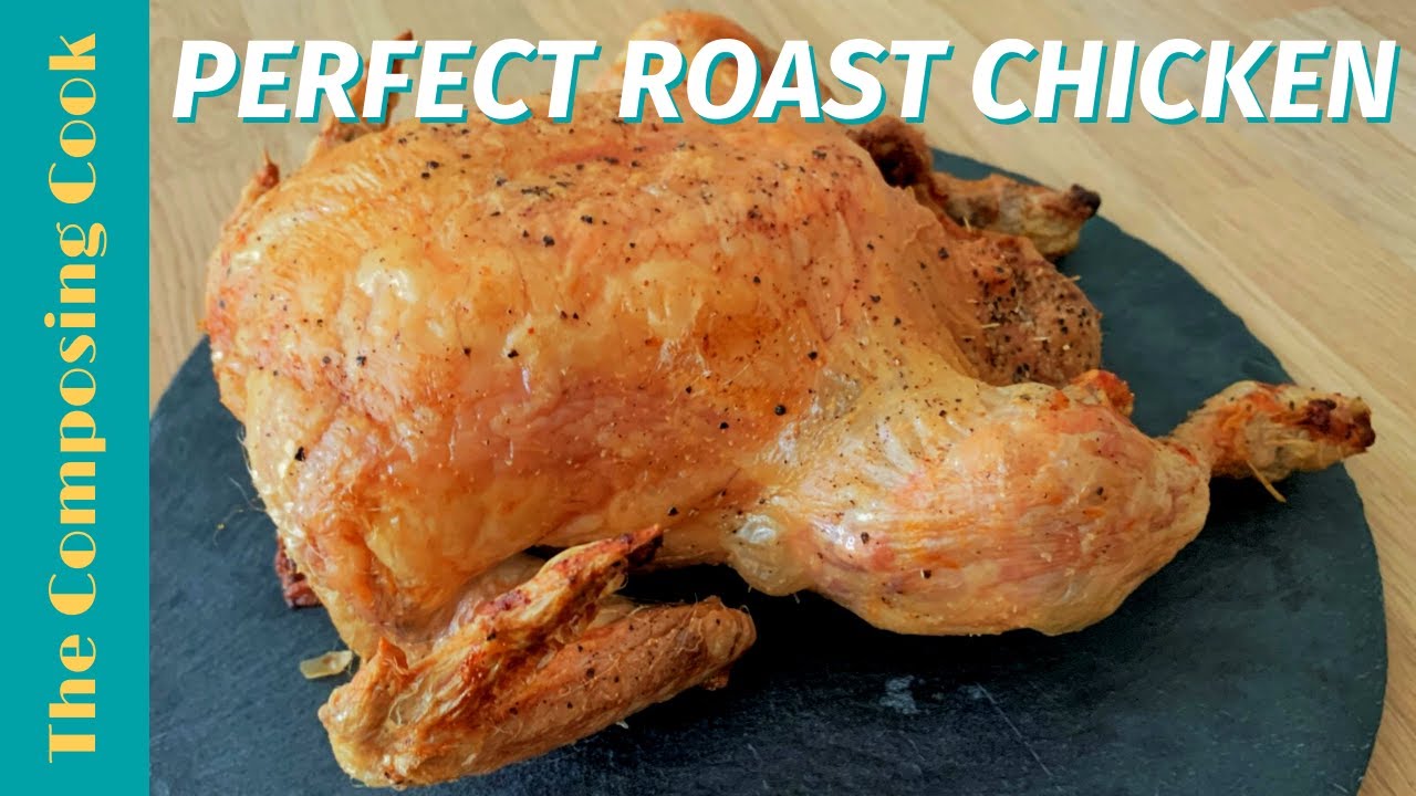 Succulent Roast Chicken Recipe | The Perfect Roast Chicken - YouTube