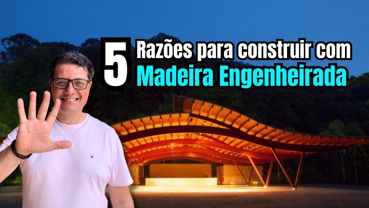 5 RAZÕES PARA CONSTRUIR COM MADEIRA ENGENHEIRADA - YouTube