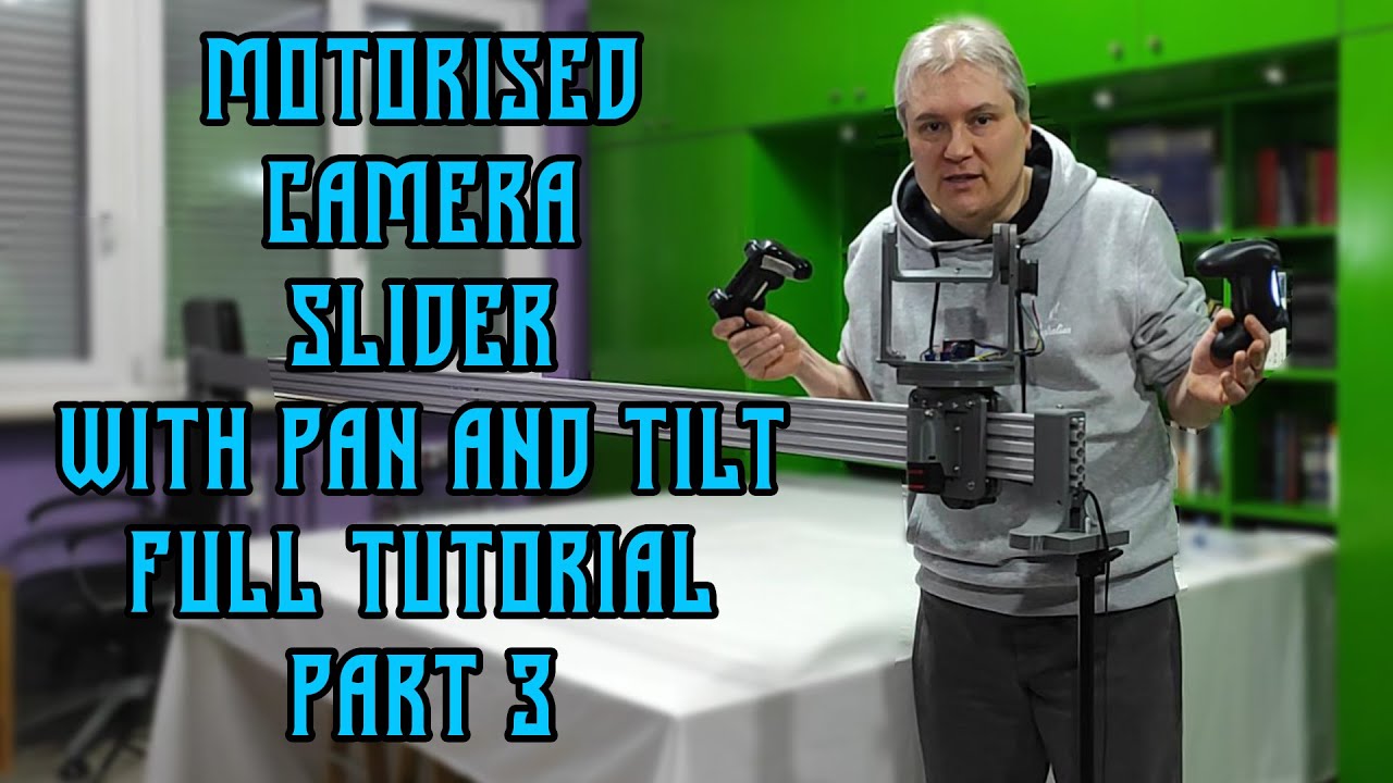 Motorised Camera Slider with Pan and Tilt - Full Tutorial - PART 3 ...