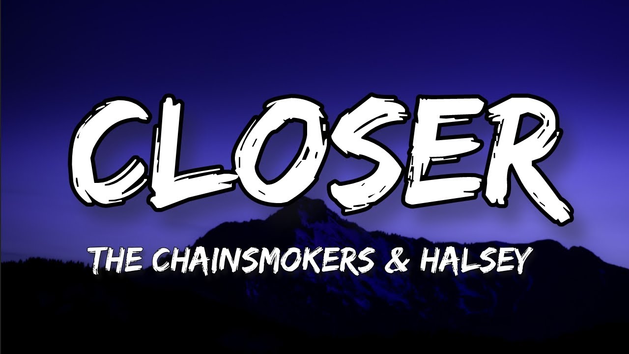 The Chainsmokers, Halsey - Closer [Lyrics Video] || The Chainsmokers ...