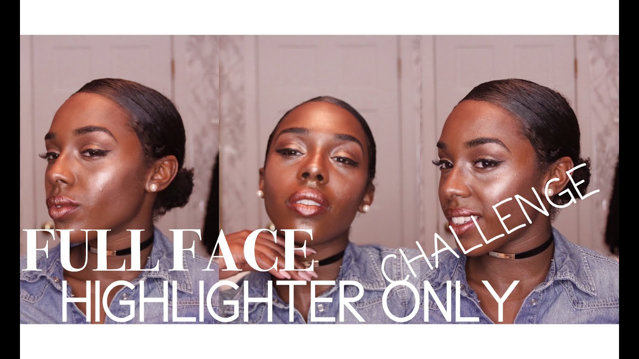 FULL FACE HIGHLIGHTER CHALLENGE (Darkskin) | Virtuess Blog - YouTube