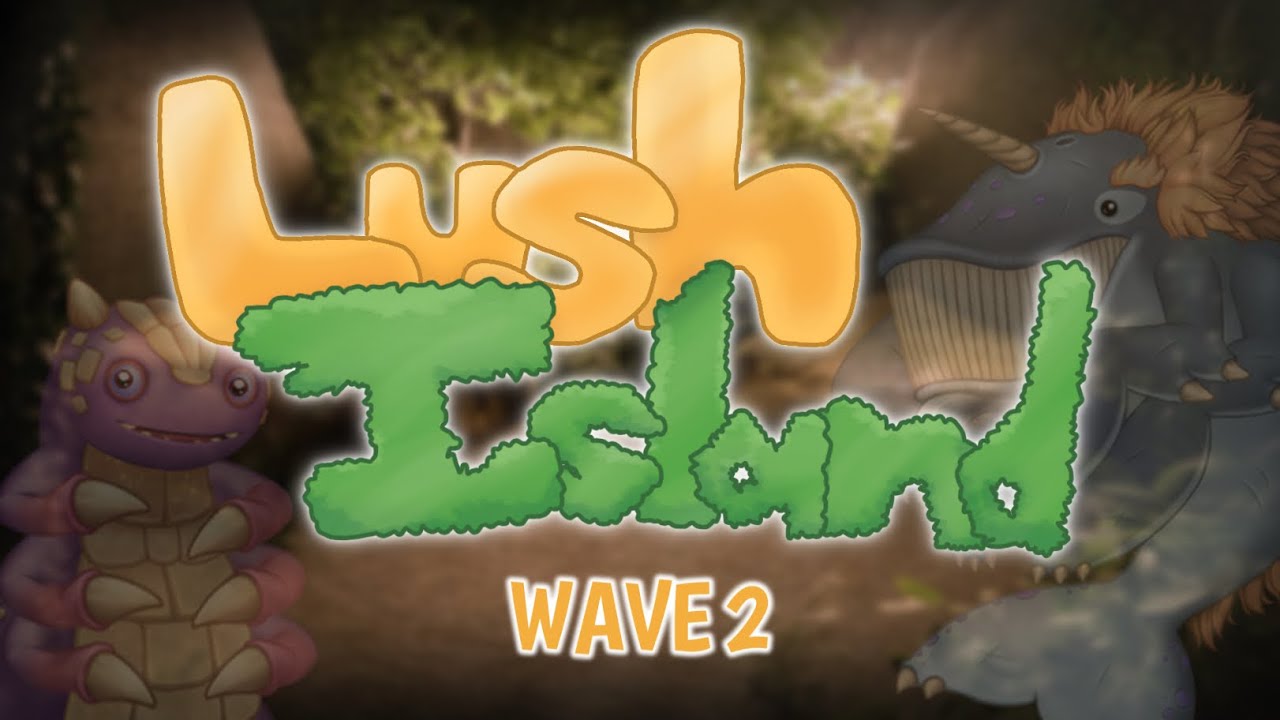 Lush Island [ANIMATED] | My Singing Monsters (Wave 2) - YouTube