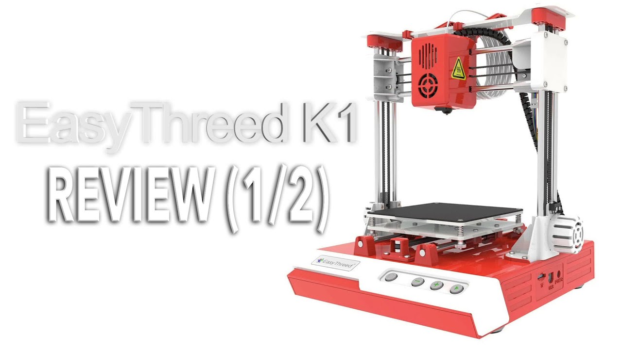 EASYTHREED K1 - REVIEW (1/2) - YouTube