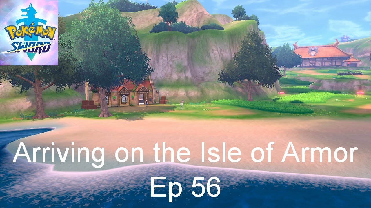 Arriving on the Isle of Armor - Pokémon Sword [Ep 56] - YouTube