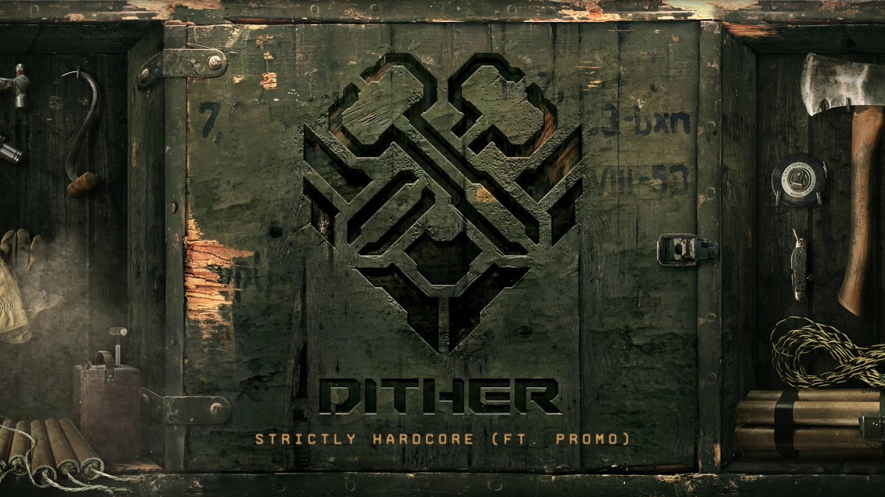 Dither - Strictly Hardcore (Ft. Promo) - YouTube