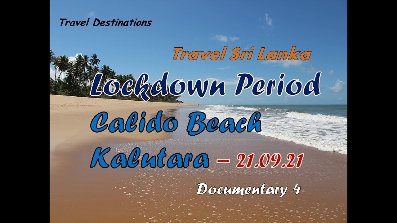Lockdown Period | Calido Beach | Kalutara | Travel Sri Lanka | 21.09.21 ...