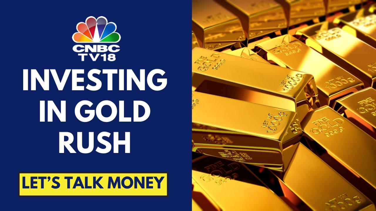 Should You Invest In Gold, Is An Essential Part Of Any Portfolio? | Let's Talk Money | CNBC TV18 ...