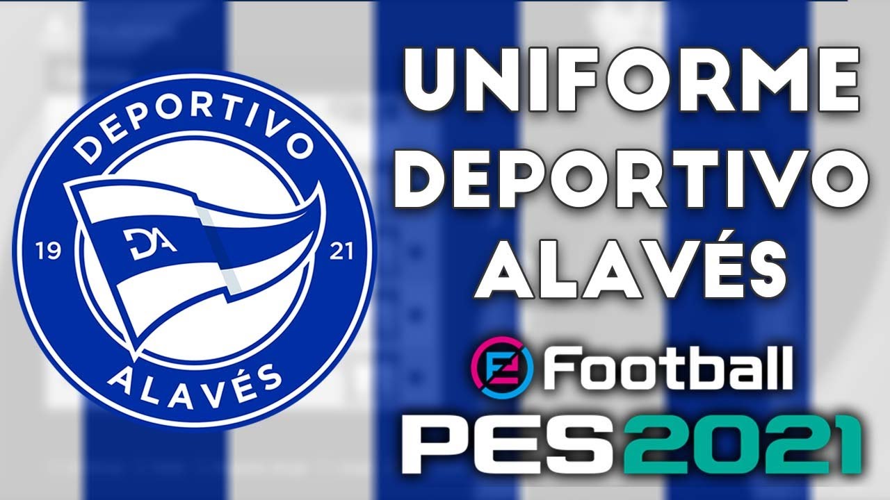 PES 2021 - Uniformes/kits Deportivo Alavés (20-21) Xbox - YouTube
