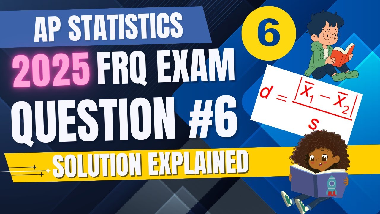 2025 AP Statistics Free Response Question #6 SOLUTION EXPLAINED - YouTube