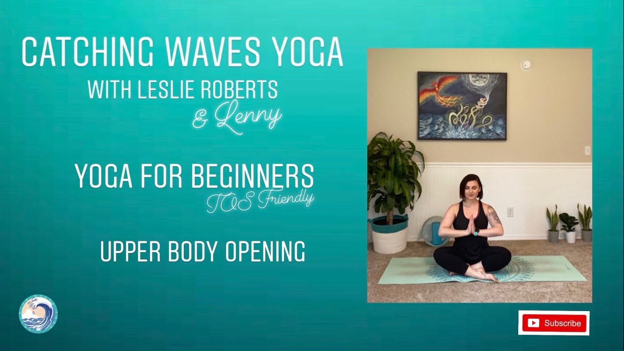 Beginner Yoga // Upper Body Opening // Flooding // TOS Friendly ...