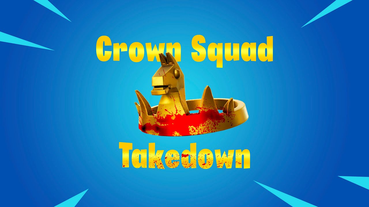 Fortnite: Crown Squad Takedown (CST) 👑⬇️ - YouTube