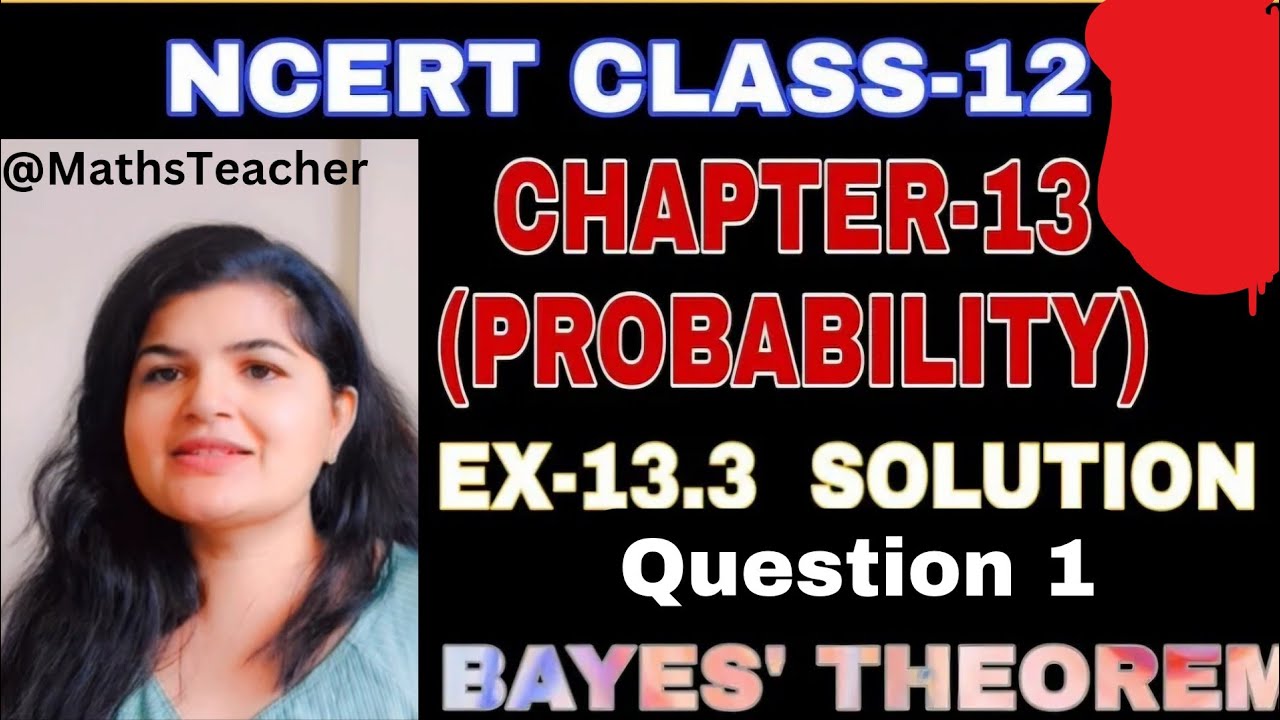 Q1 || Class 12th | |Exercise 13.3 || Probability || Bayes Theorem ...