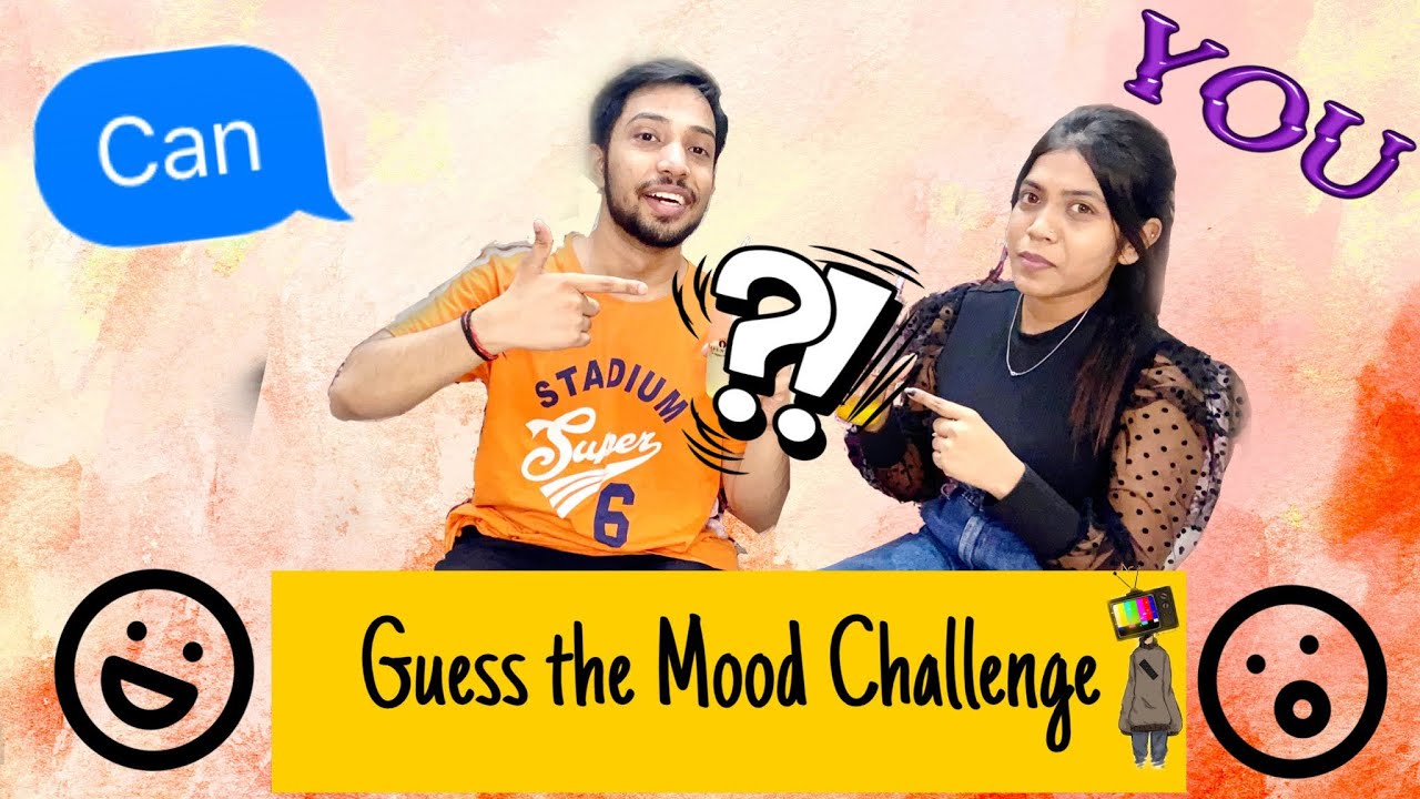 Guess The Mood Challenge! | Can You Guess The Mood | Challenge? - YouTube
