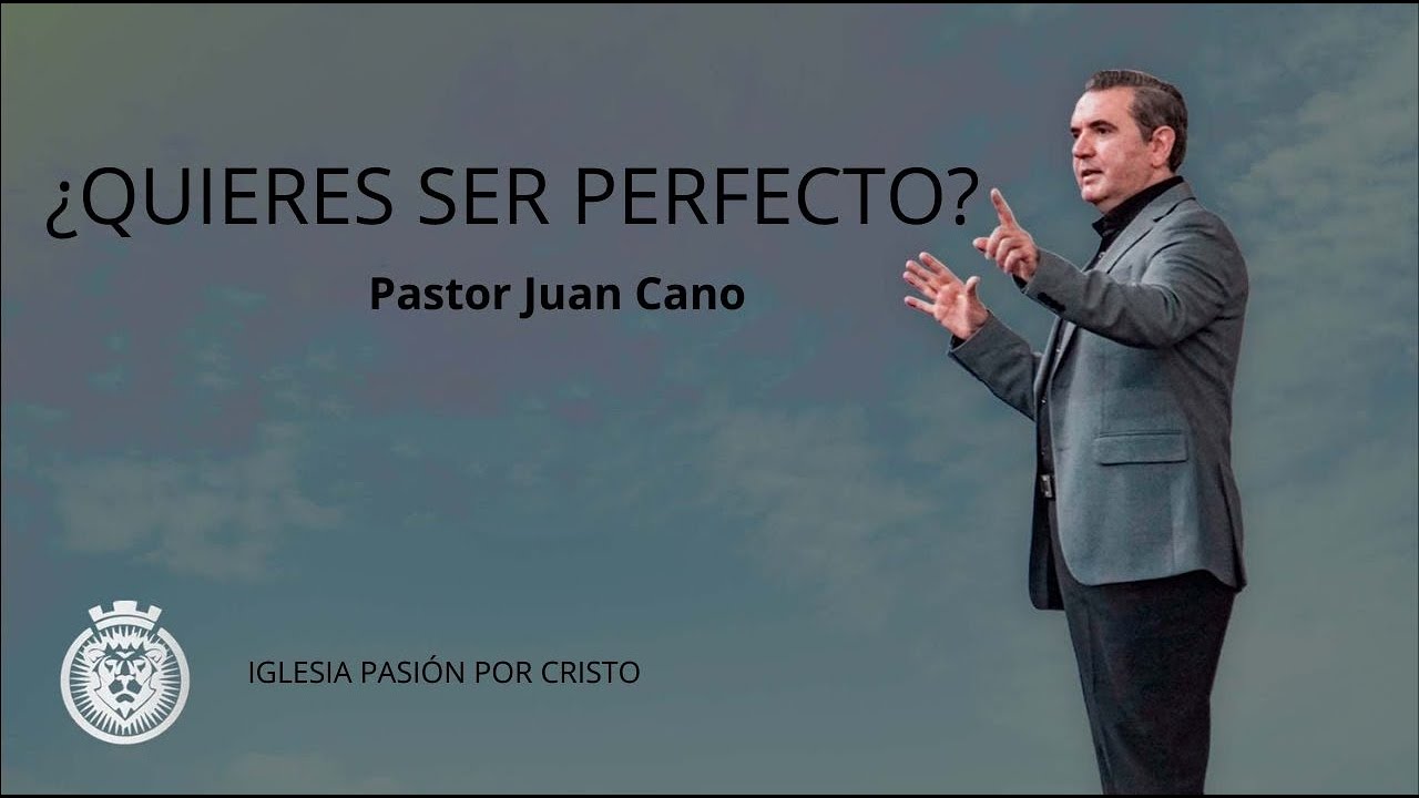¿QUIERES SER PERFECTO?🔴Pastor Juan Cano (25-11-2026)(12:00 PM) - YouTube