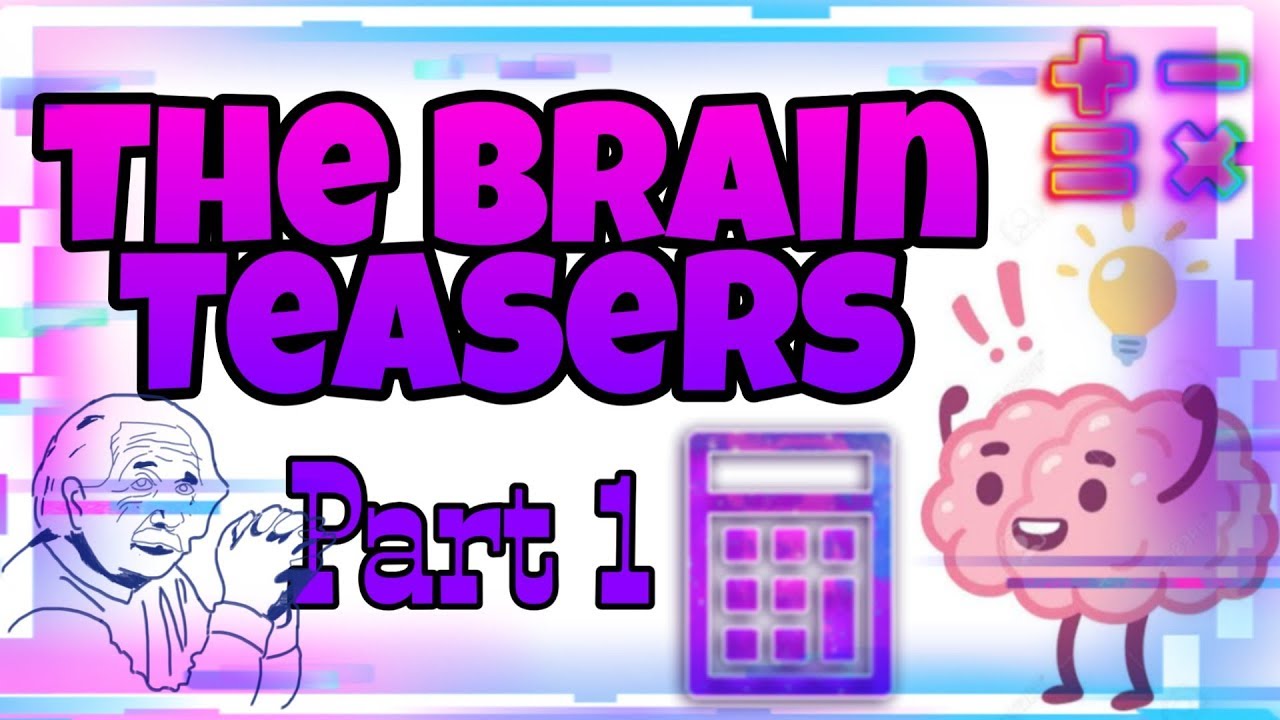 Brain Teasers Part 1 - YouTube