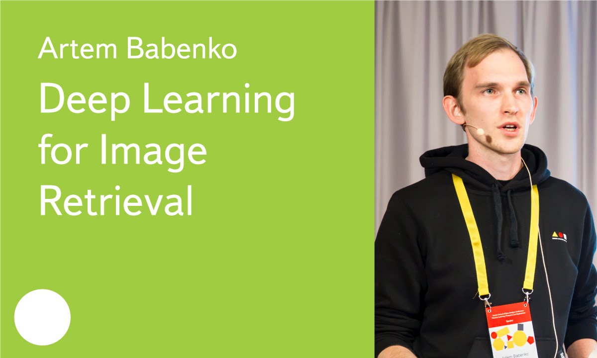 Deep Learning for Image Retrieval - Artem Babenko - YouTube