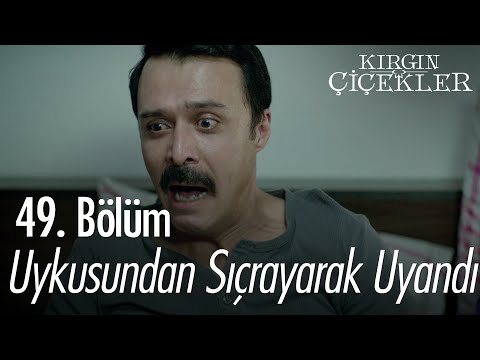 Kemal korku içinde! - Kırgın Çiçekler 49. Bölüm