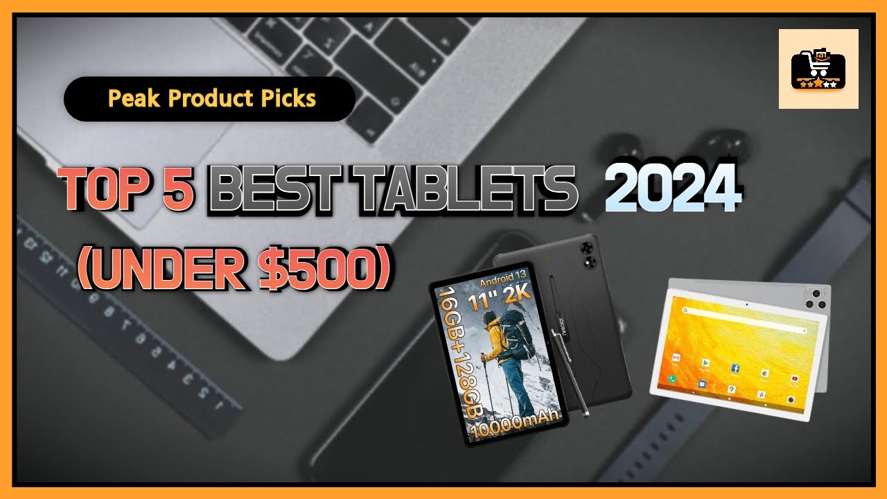 TOP 5 BEST TABLETS 2024 (UNDER $500) - YouTube