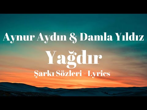 (Lyrics) Aynur Aydın & Damla Yıldız - Yağdır (Şarkı Sözleri)