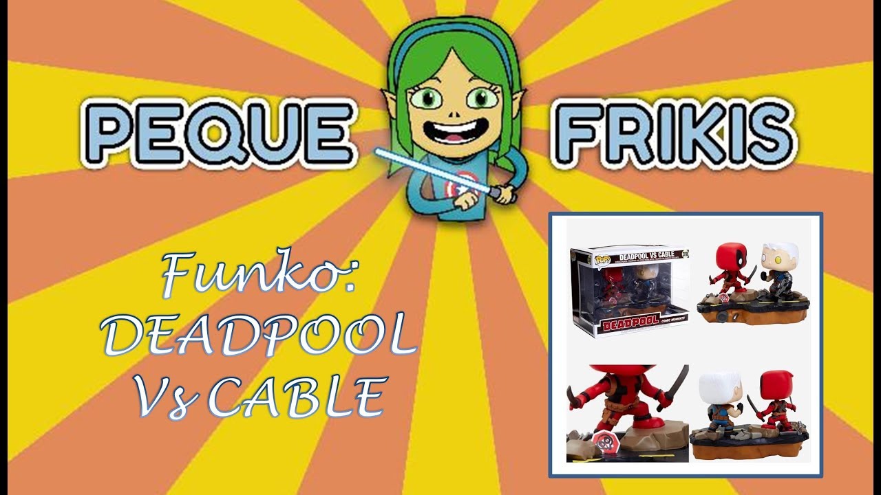 DEADPOOL VS CABLE 2 FUNKO POP ESPECTACULARES 🎥 - YouTube