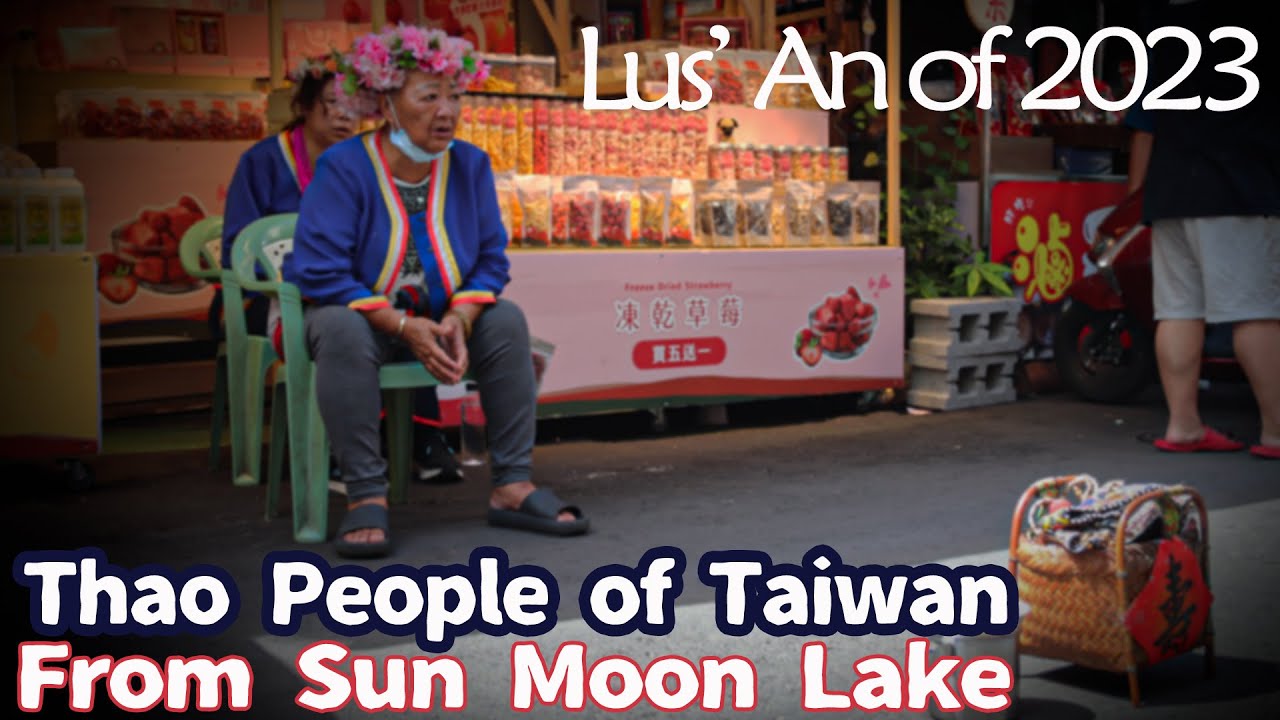 Indigenous Tribe of Taiwan｜Thao people from Sun Moon Lake｜Record of ...