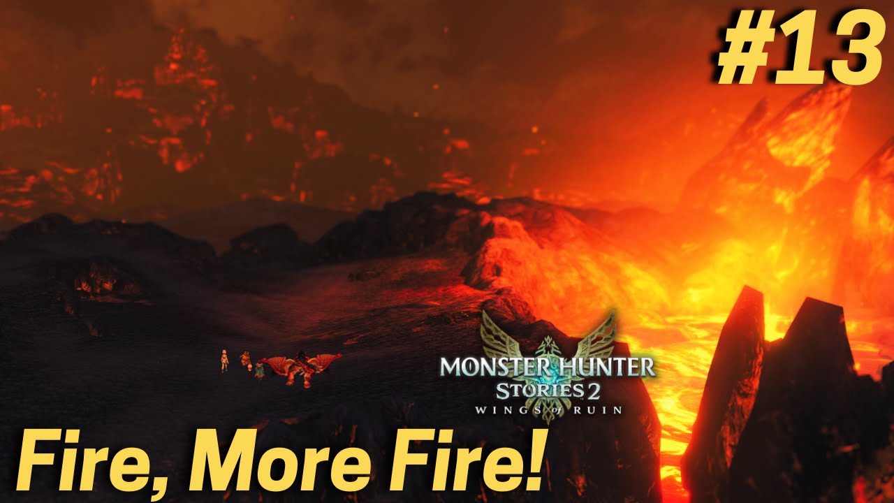 All I See is Fire (Monster Hunter Stories 2 Gameplay Part 13) - YouTube