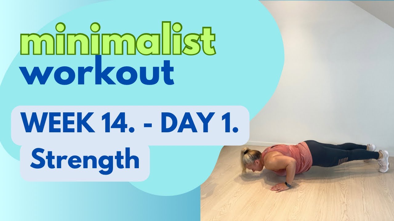 #53 Minimalist workout - WEEK 14./Day 1. Strength - YouTube