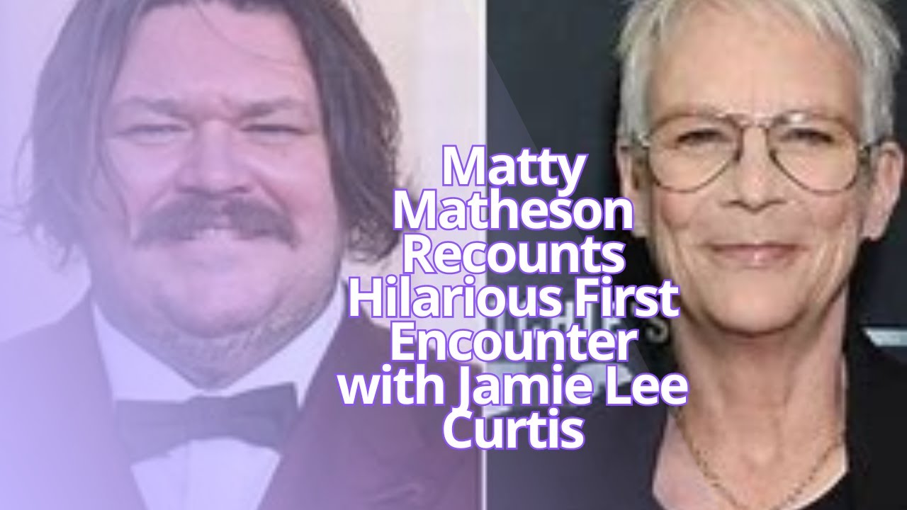 Matty Matheson Recounts Hilarious First Encounter with Jamie Lee Curtis ...